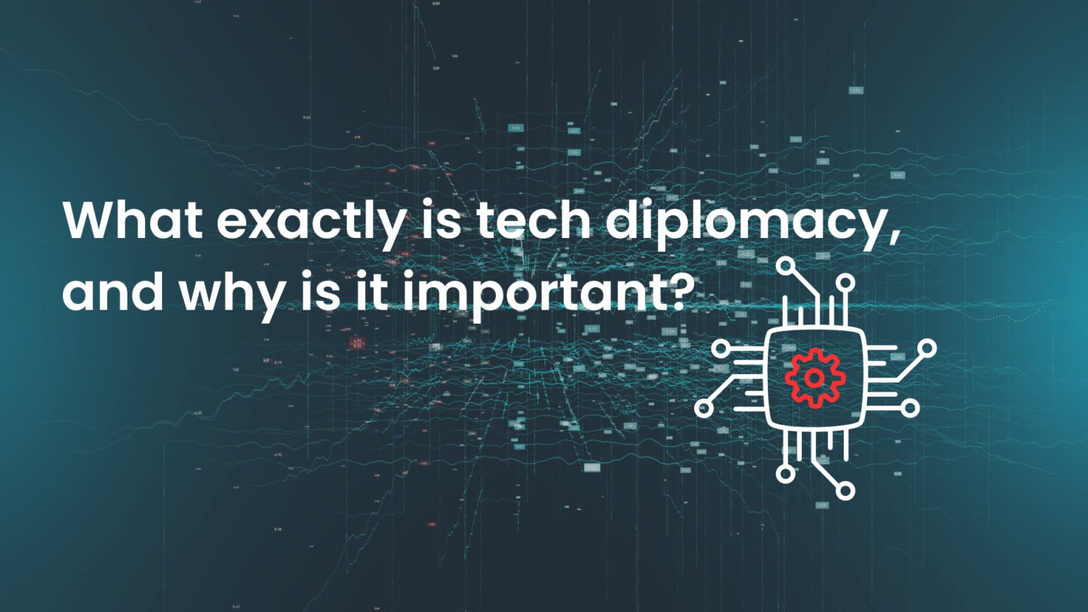 What exactly is tech diplomacy, and why is it important? - it tech ...